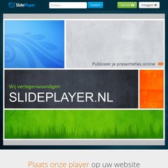 www.Slideplayer.nl - SlidePlayer - Upload en deel je PowerPoint